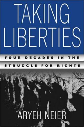 Taking Liberties : Four Decades in the Struggle for Rights by Aryeh ...