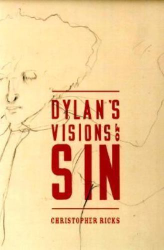 Dylan's Visions of Sin - 0060599235, hardcover, Christopher Ricks ...