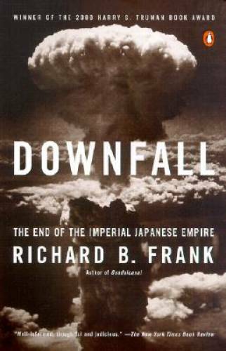 Downfall: The End of the Imperial Japanese Empire - Paperback - GOOD ...