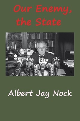 Our Enemy, the State by Albert Jay Nock (English) Paperback Book ...