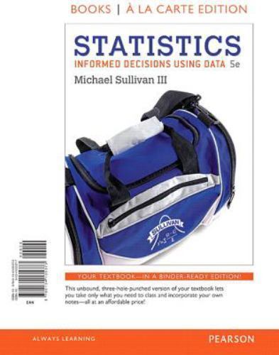 Statistics : Informed Decisions Using Data by Michael Sullivan III ...