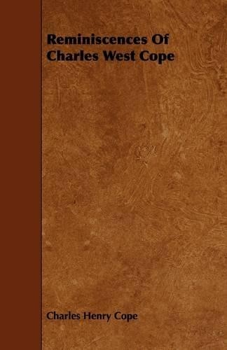 Charles Henry Cope Reminiscences Of Charles West Cope (Paperback) (UK ...