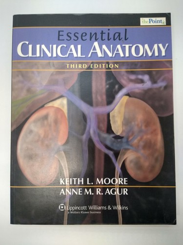 Essential Clinical Anatomy by Keith L. Moore, Anne M. R. Agur ...