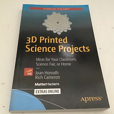 3D Printed Science Projects: Ideas for your classroom, science fair ...