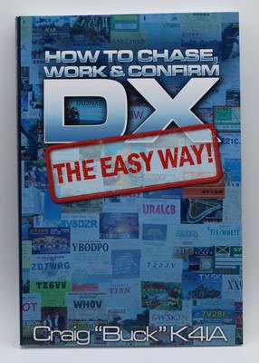 Dx - The Easy Way: How To Chase, Work & Confirm by Craig "Buck" K41A PB ...