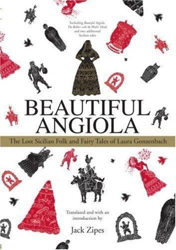 Beautiful Angiola : The Lost Sicilian Folk and Fairy Tales of Laura ...