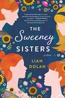 The Sweeney Sisters: A Novel by Dolan, Lian 9780062909046 | eBay