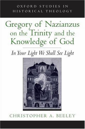 Oxford Studies in Historical Theology Ser.: Gregory of Nazianzus on the ...