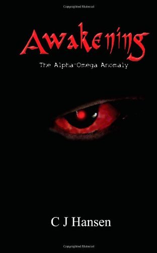 Awakening: The Alpha-Omega Anomaly By C J Hansen 9781906377441| eBay