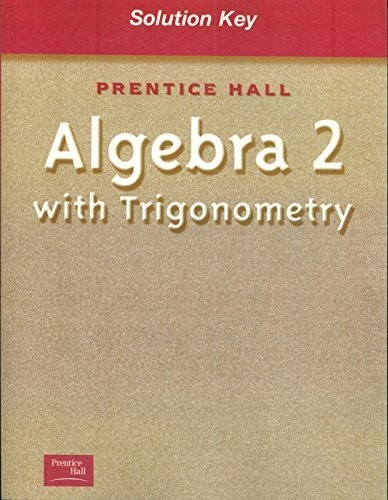 PRENTICE HALL CLASSICS: ALGEBRA 2 AND TRIGONOMETRY By Charles Smith ...