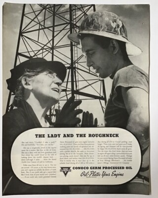 1939 magazine ad for Conoco Oil - The Lady and The Roughneck, oil well ...