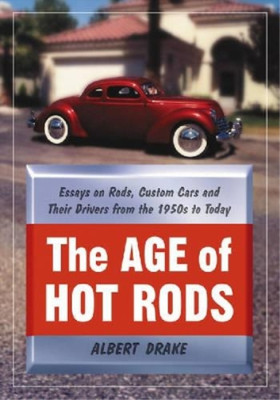 Albert Drake The Age of Hot Rods (Poche) | eBay