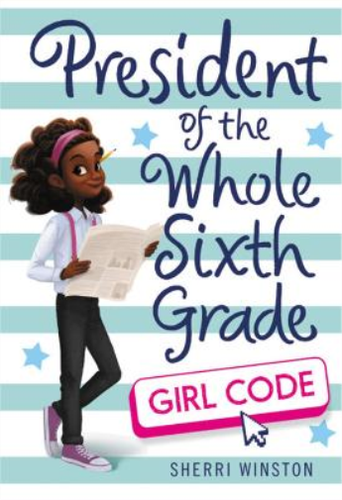 Sherri Winston President of the Whole Sixth Grade: Girl Code (Poche) | eBay