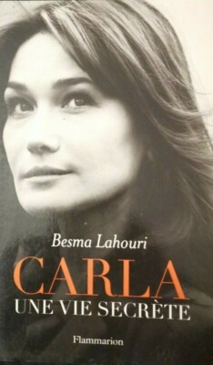 BESMA LAHOURI BIOGRAPHICAL BOOK CARLA LA VIE SECRETE 2010 CARLA BRUNI ...