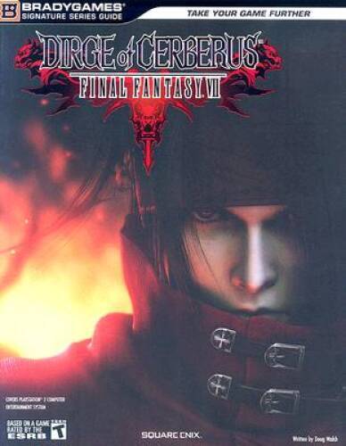 DIRGE of CERBERUS(tm) -FINAL FANTASY(r) VII- Signature Series Guide ...