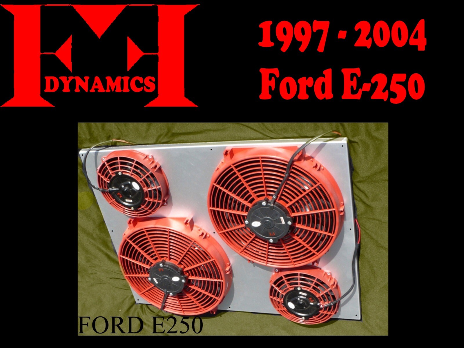 FF DYNAMICS EXTREME ELECTRIC COOLING FAN KIT: 1997-2004 FORD E-250 ...
