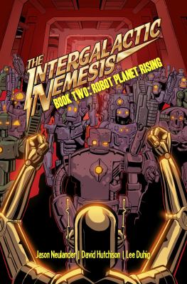 Robot Planet Rising : The Intergalactic Nemesis - Book Two by Jason ...