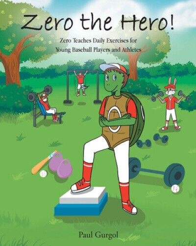 Zero the Hero!: Zero Teaches Daily Exercises for Young Baseball Players ...
