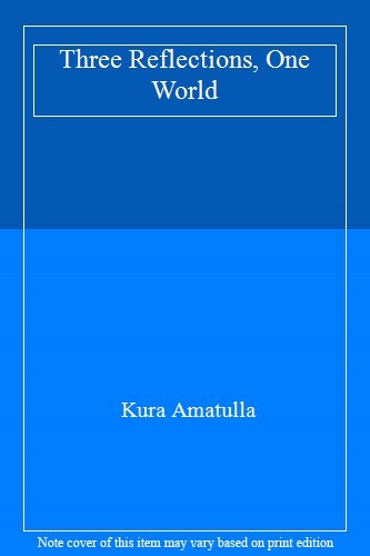 Three Reflections, One World by Amatulla New 9781403316448 Fast Free ...