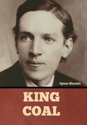 Upton Sinclair King Coal (Hardback) (UK IMPORT) | eBay