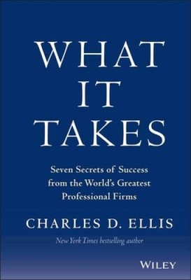 What It Takes: Seven Secrets of Success from the World's Greatest Pr ...