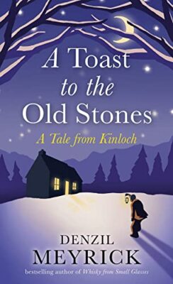 A Toast to the Old Stones: A Tale from Kinloch By Denzil Meyrick | eBay