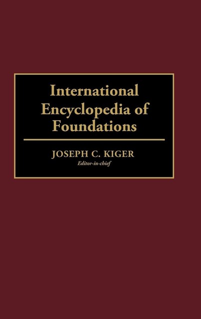 International Encyclopedia of Foundations von Joseph Kiger (1990 ...