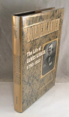 BORDERLANDER THE LIFE OF JAMES KIRKER BIOGRAPHY BOOK BY RALPH ADAM ...