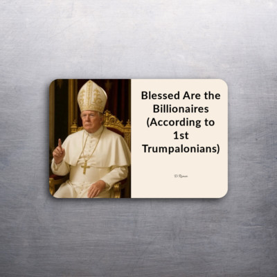 3x2 ANTI TRUMP POPE BILLIONAIRES Political Fridge Refrigerator Magnet ...