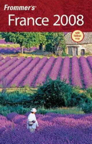 Frommers France 2008 (Frommers Complete Guides) - Paperback - GOOD ...