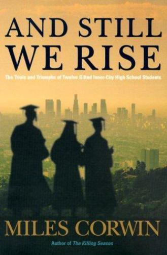 And Still We Rise : The Trials and Triumphs of Twelve Gifted Inner-City ...