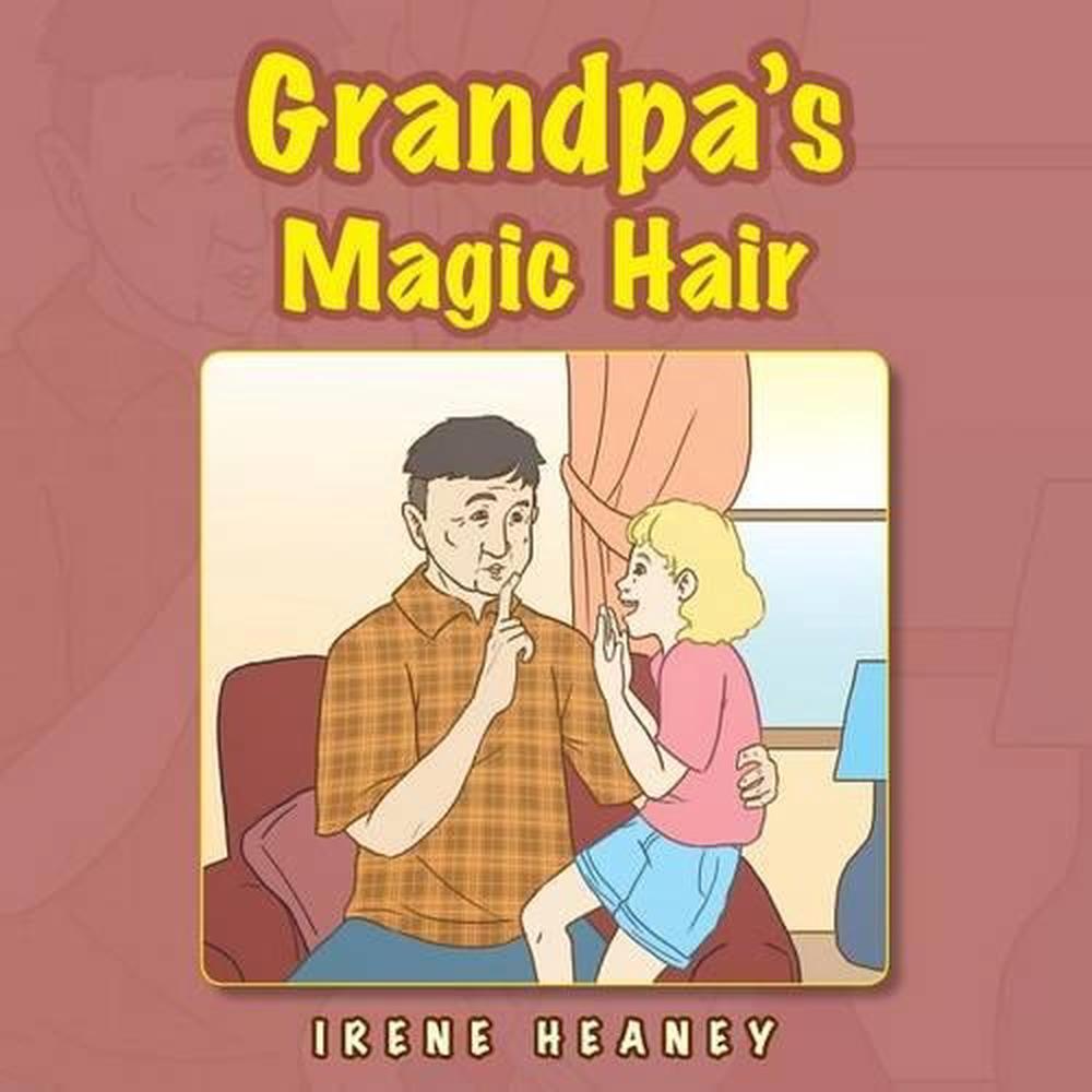 Grandpa's Magic Hair by Irene Heaney (English) Paperback Book ...