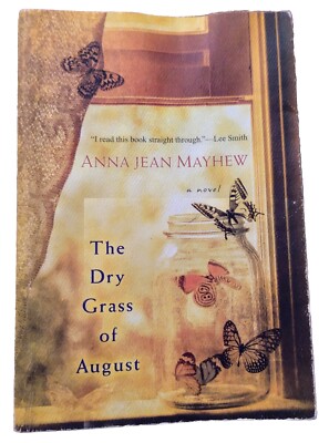 The Dry Grass of August by Anna Jean Mayhew (2011, Trade Paperback ...