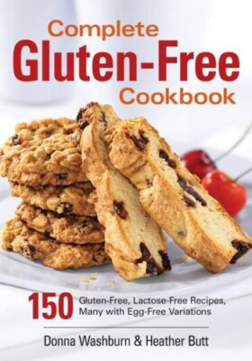 Complete Gluten-free Cookbook: 150 Gluten-free, Lactose-free Rec ...