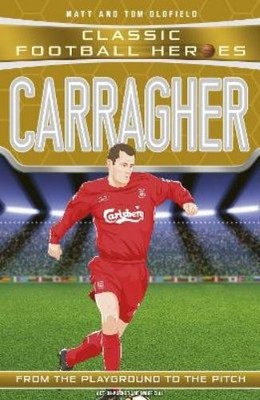 Matt & Tom Oldfield Ul Carragher (Classic Football Heroe (Paperback ...