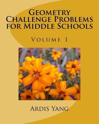 Geometry Challenge Problems for Middle Schools by Ardis Yang (English) Paperback | eBay