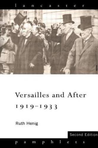 Lancaster Pamphlets Ser.: Versailles and After, 1919-1933 by Ruth Henig ...