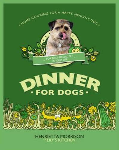 Dinner for Dogs by Henrietta Morrison - Hardcover By Morrison ...