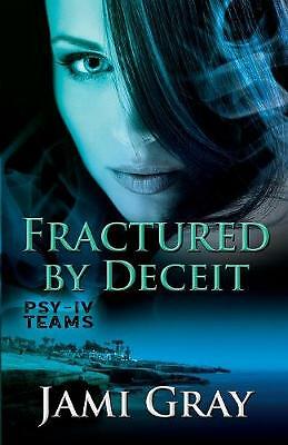Fractured by Deceit: PSY-IV Teams Book 4 by Jami Gray (Paperback, 2019 ...