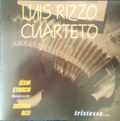 Tristesse, Cesar Stroscio, Luis Rizzo Cuarteto, Susanna Rizzi | eBay