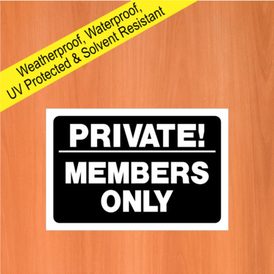 Private! members only sign or sticker 9046 Waterproof Solvent Resistant ...