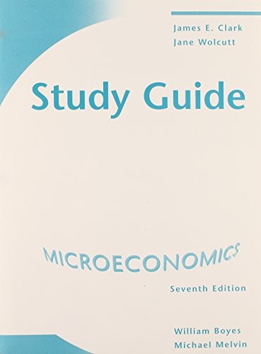 STUDY GUIDE FOR BOYES/MELVINS MICROECONOMICS, 7TH By William Boyes ...