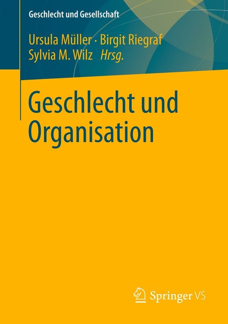Geschlecht und Organisation von Ursula Müller Sylvia M. Wilz Birgit ...