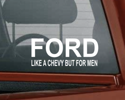 Ford Is Better Than Chevy Stickers