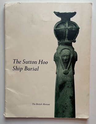 The Sutton Hoo ship burial handbook by Rupert Bruce-Mitford British ...