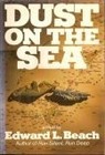 DUST ON THE SEA By Edward Latimer Beach - Hardcover 9780030763908| eBay