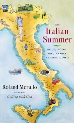 The Italian Summer: Golf, Food, and Family at Lake Como by Roland ...
