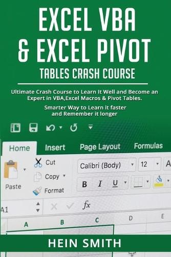 Hein Smith Excel VBA & Excel Pivot Tables Crash Course (Paperback ...