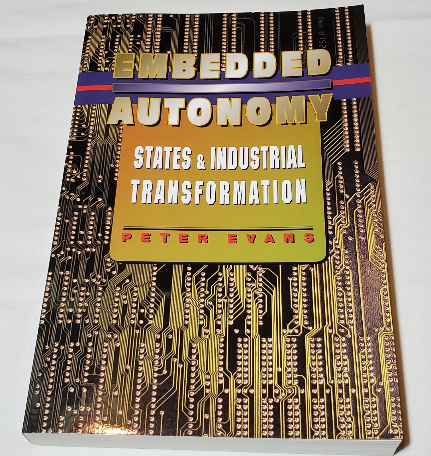 Embedded Autonomy : States and Industrial Transformation by Peter B ...