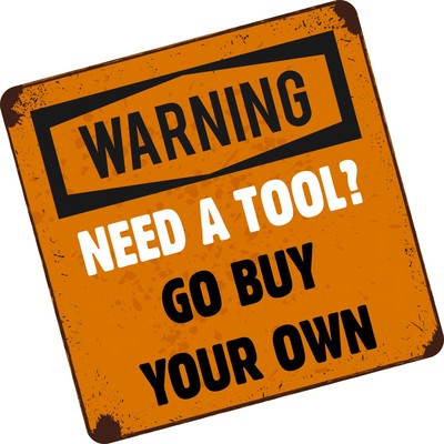 Funny NEED A TOOL ? GO BUY YOUR OWN Tool Box / Chest Bag vinyl car ...